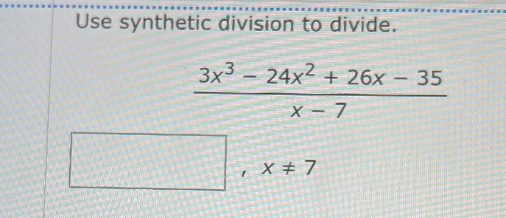 Solved Use synthetic division to | Chegg.com