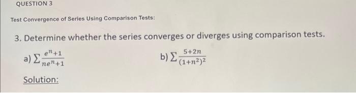 Solved Test Convergence of Series Using Comparison Tests: 3. | Chegg.com