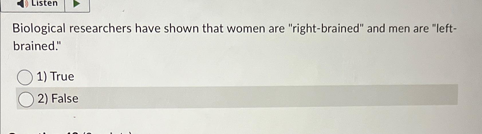 Solved Biological researchers have shown that women are | Chegg.com