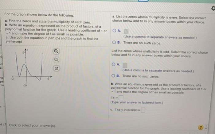 Solved a List the zeros whose multiplicity is even Select | Chegg.com