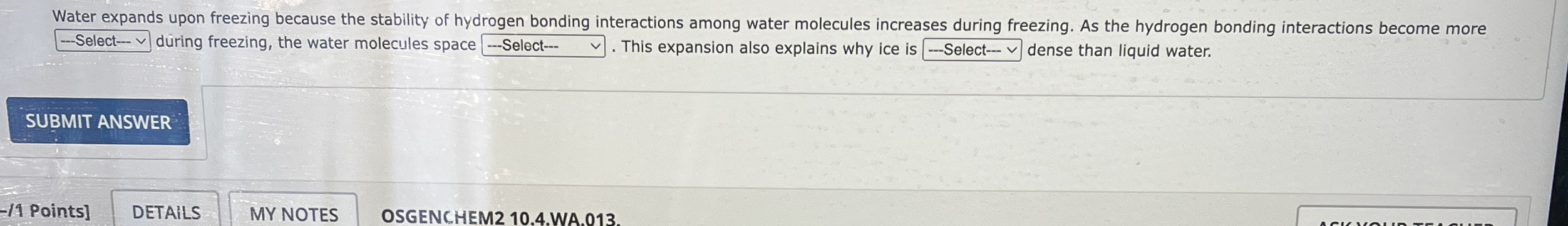Solved Water expands upon freezing because the stability of | Chegg.com