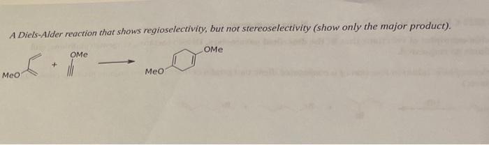 Solved A Diels-A/der reaction that shows regioselectivity, | Chegg.com