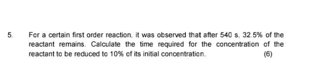 Solved For a certain first order reaction, it was observed | Chegg.com