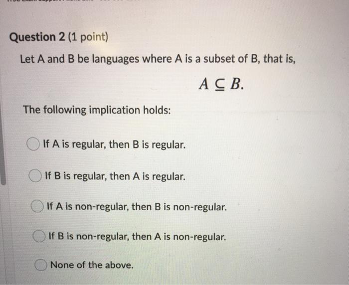 Solved Question 2 (1 point) Let A and B be languages where A | Chegg.com