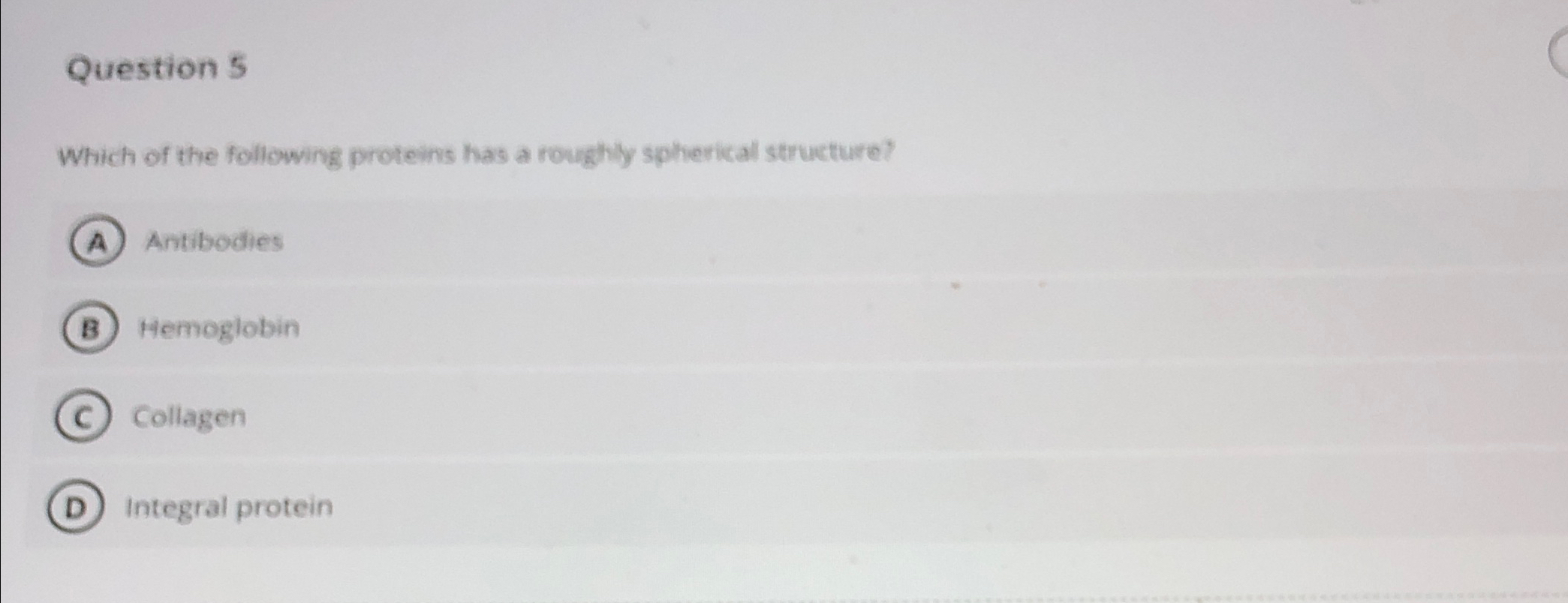 Solved Question 5Which of the following proteins has a | Chegg.com