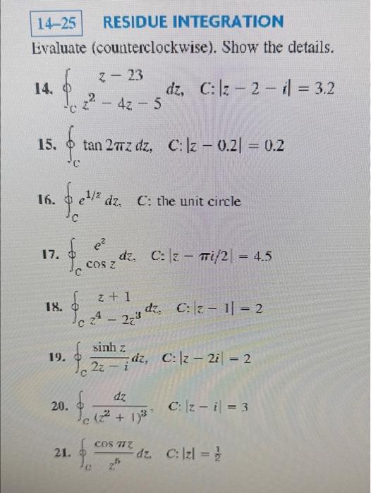 RESIDUE INTEGRATION Evaluate (counterclockwise). Show | Chegg.com