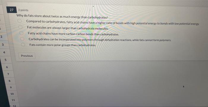 Solved 2 points Why do fats store about twice as much energy | Chegg.com