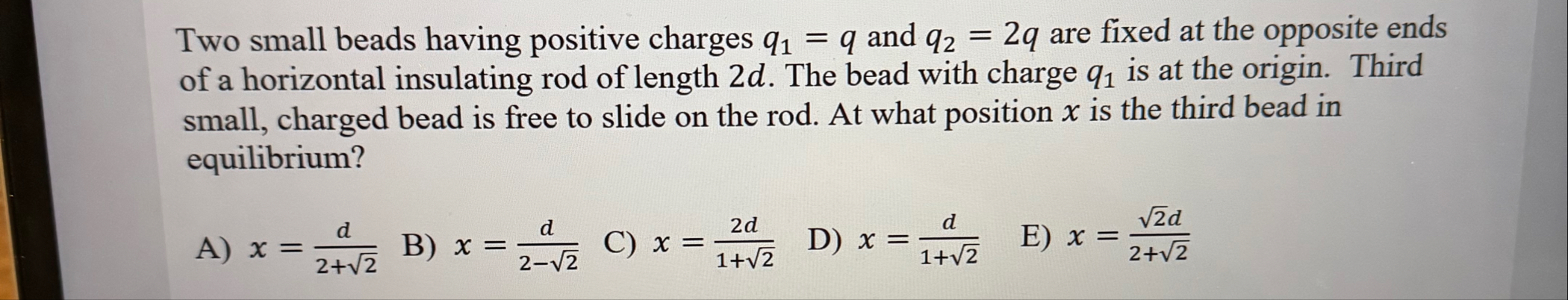 Solved Two small beads having positive charges q1=q ﻿and | Chegg.com