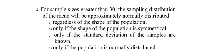 Solved 4. For sample sizes greater than 30, the sampling | Chegg.com