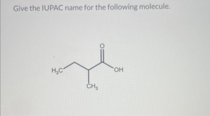 Solved Give the IUPAC name for the following molecule. o Ph | Chegg.com