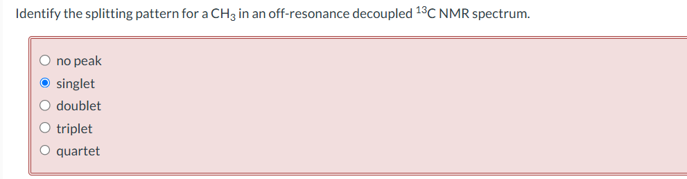 Solved Identify the splitting pattern for CH3 in an | Chegg.com