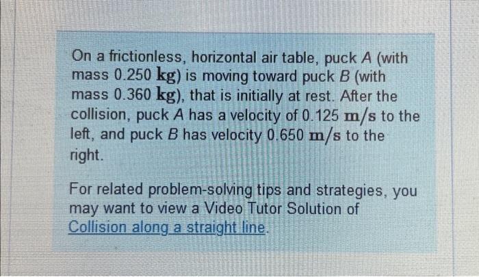 Solved On a frictionless, horizontal air table, puck A (with | Chegg.com