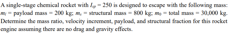 Solved A single-stage chemical rocket with Isp=250 ﻿is | Chegg.com