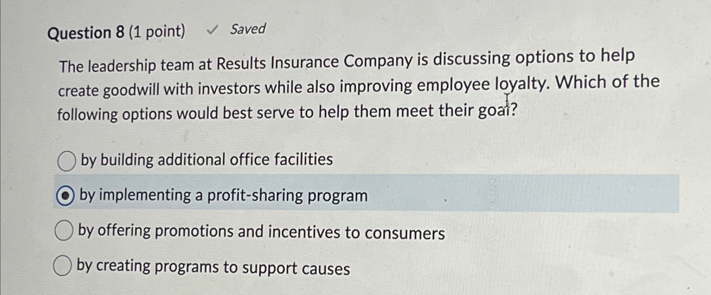 Solved Question 8 (1 ﻿point) ﻿SavedThe leadership team at | Chegg.com