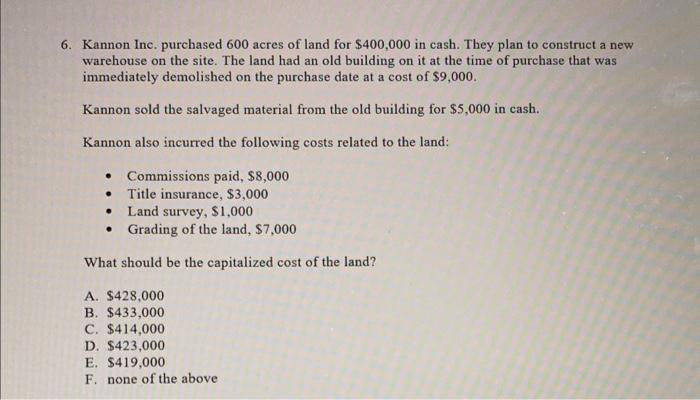 Solved 6. Kannon Inc. purchased 600 acres of land for | Chegg.com