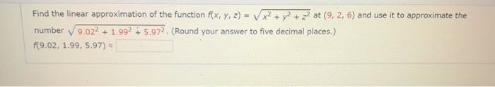 Solved Find the linear approximation of the function f(x, y, | Chegg.com