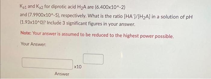 Solved Ka1 and Ka2 for diprotic acid H2 A are (6.400×10∧−2) | Chegg.com
