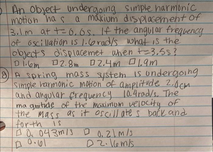 Solved 1 An object undergoing simple harmonic motion has a | Chegg.com