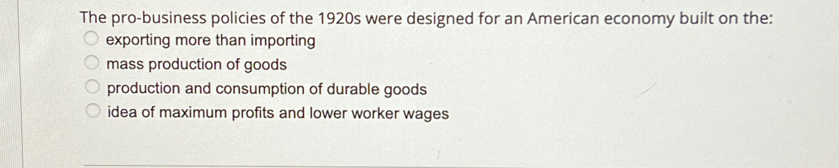 Solved The pro-business policies of the 1920s were designed | Chegg.com