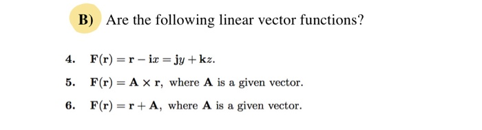 Solved B) Are the following linear vector functions? 4. | Chegg.com