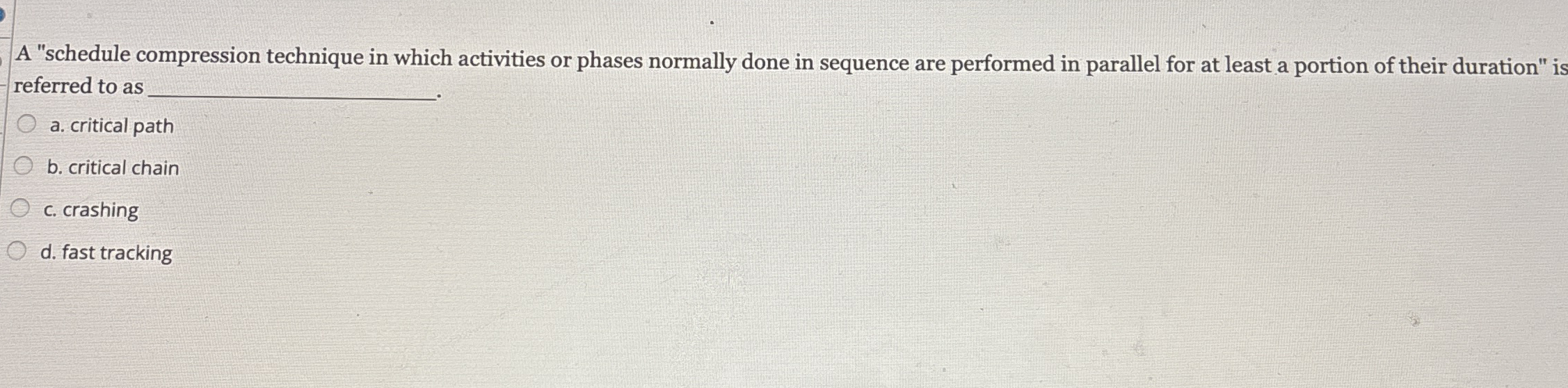 Solved A "schedule compression technique in which activities | Chegg.com