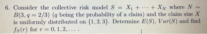 Solved 6. Consider the collective risk model S X1 + ... + Xn | Chegg.com