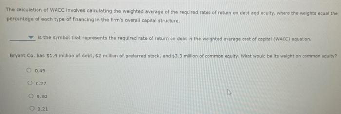 Solved The calculation of WACC involves calculating the | Chegg.com