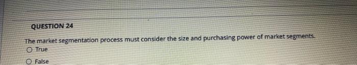 Solved The market segmentation process must consider the | Chegg.com