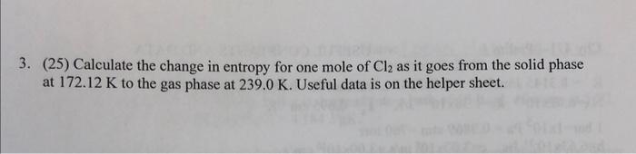 Solved (25) Calculate the change in entropy for one mole of | Chegg.com