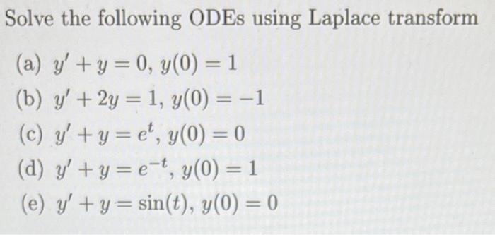 Solved Solve the following ODEs using Laplace transform (a) | Chegg.com