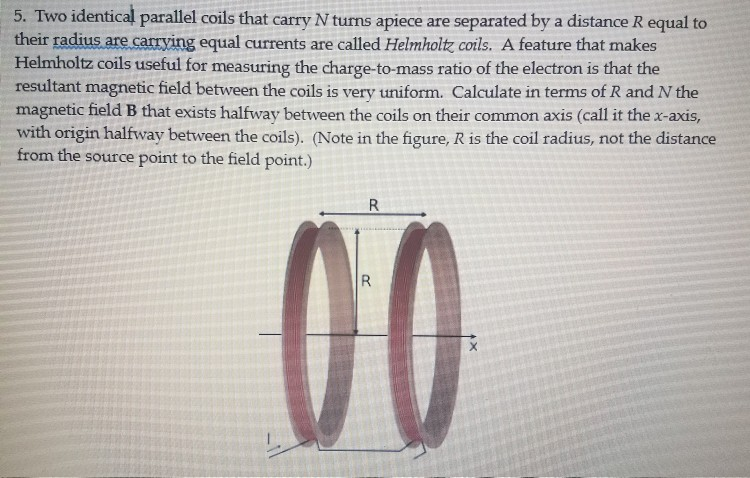 Solved 5. Two identical parallel coils that carry N turns | Chegg.com