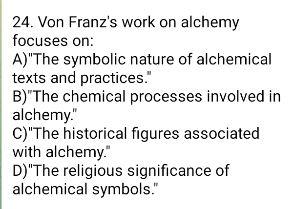 Solved Von Franz's work on alchemy focuses on:A)"The | Chegg.com