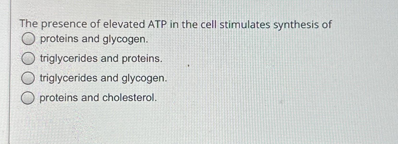 Solved The presence of elevated ATP in the cell stimulates | Chegg.com