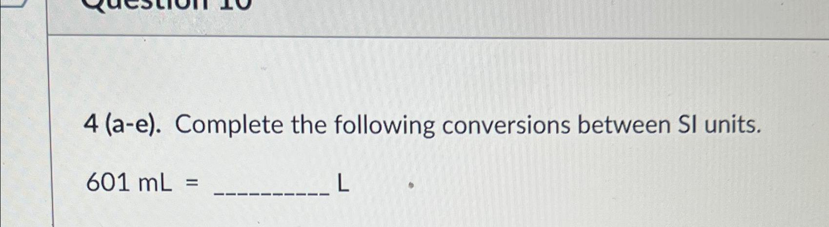 Solved 4 (a-e). ﻿Complete the following conversions between | Chegg.com