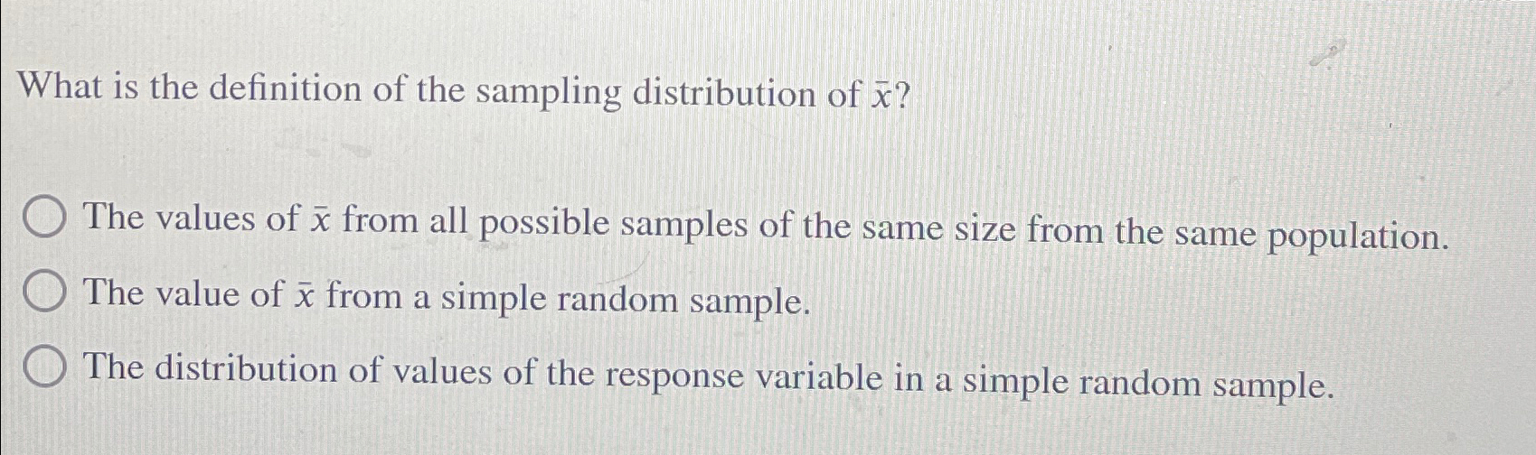 Solved What is the definition of the sampling distribution | Chegg.com