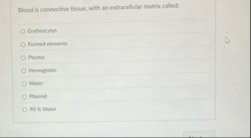 Solved Blood is connective tissue. with an extracellular | Chegg.com