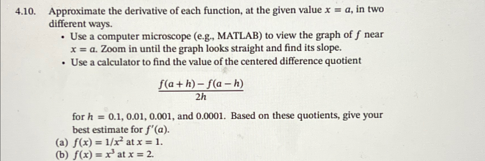 Solved 4.10. ﻿Approximate the derivative of each function, | Chegg.com