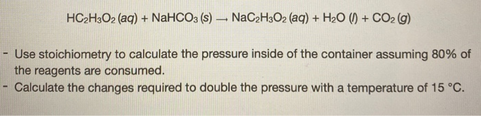 HC2H3O2 (aq) + NaHCO3 (s) – NaC2H3O2 (aq) + H2O () + | Chegg.com