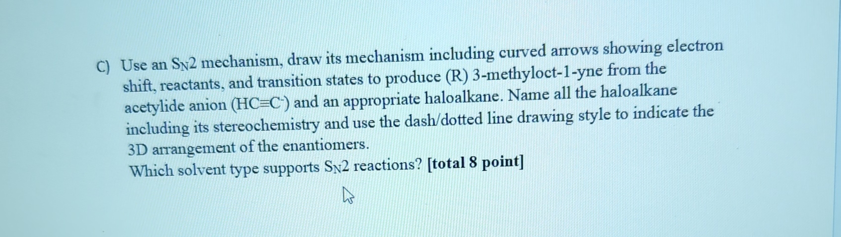 Solved C) ﻿Use an SN2 ﻿mechanism, draw its mechanism | Chegg.com