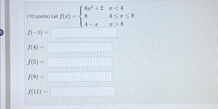 Solved (10 points) Let f(x)=⎩⎨⎧8x2+284−xx 8 f(−1)= | Chegg.com