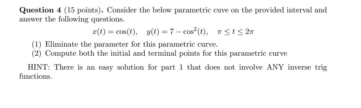 Solved Question 4 (15 points). Consider the below parametric | Chegg.com