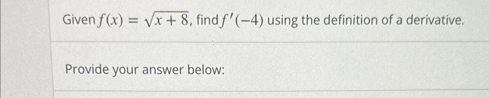 Solved Given f(x)=x+82, ﻿find f'(-4) ﻿using the definition | Chegg.com