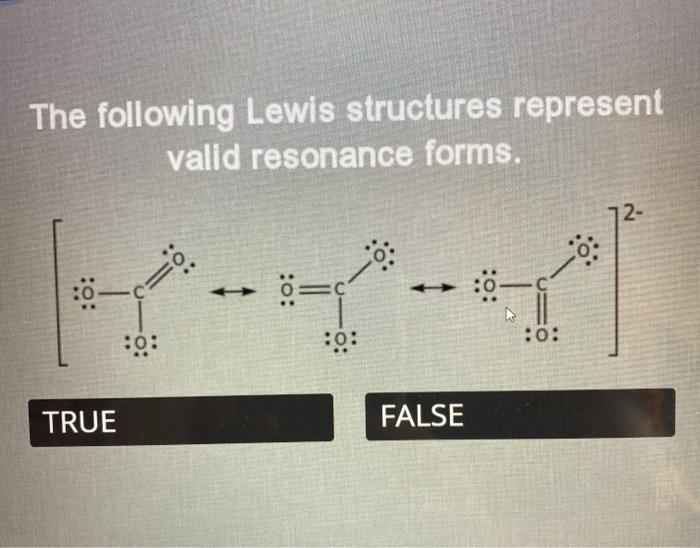 Solved The following Lewis structures represent valid | Chegg.com