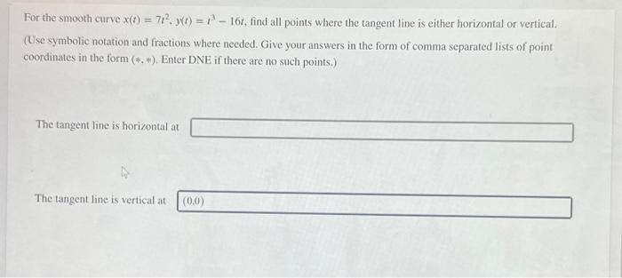 Solved For the smooth curve x(t)=7t2,y(t)=t3−16t, find all | Chegg.com