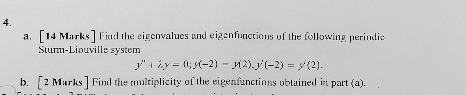 Solved 4. . a. [14 Marks ] Find the eigenvalues and | Chegg.com