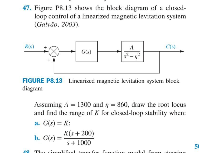 Solved 47. Figure P8.13 shows the block diagram of a closed- | Chegg.com