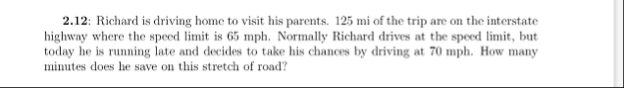 Solved 2.12: Richard is driving home to visit his parents. | Chegg.com