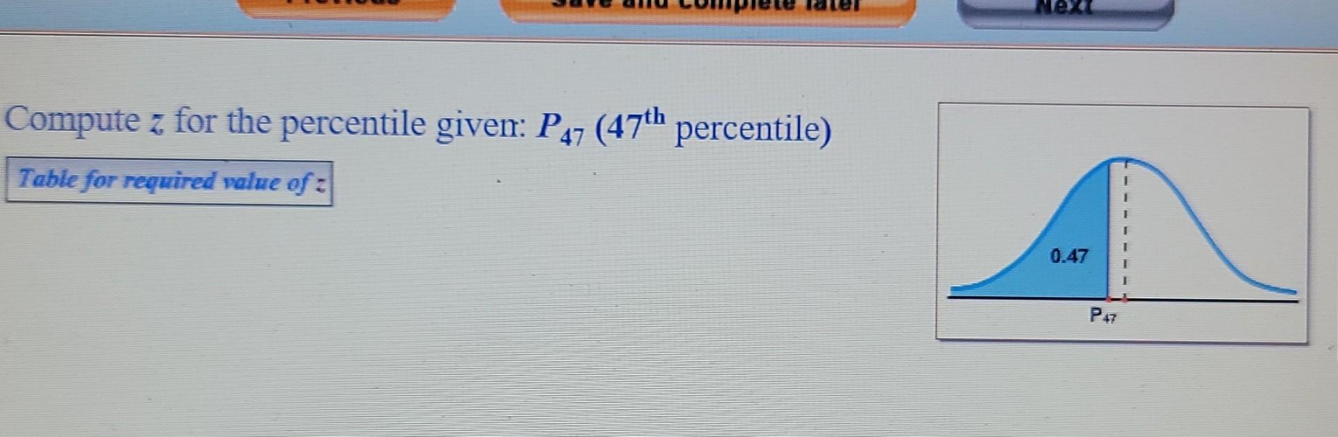 Solved Compute z for the percentile given: P47 (47th | Chegg.com Solved Compute z for the percentile given: P47 (47th | Chegg.com