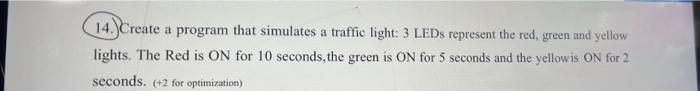 Solved 14. Create a program that simulates a traffic light: | Chegg.com
