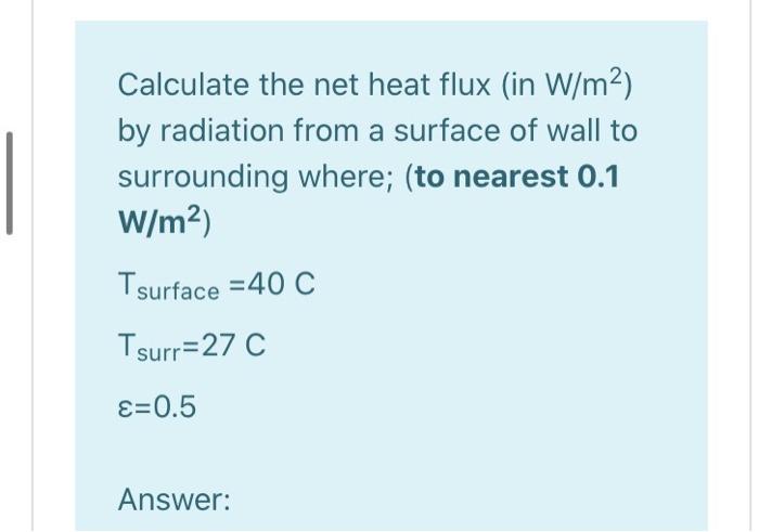 Solved Calculate the heat transfer rate per unit length (in | Chegg.com